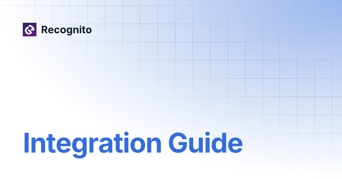 Integration Guide | Recognito